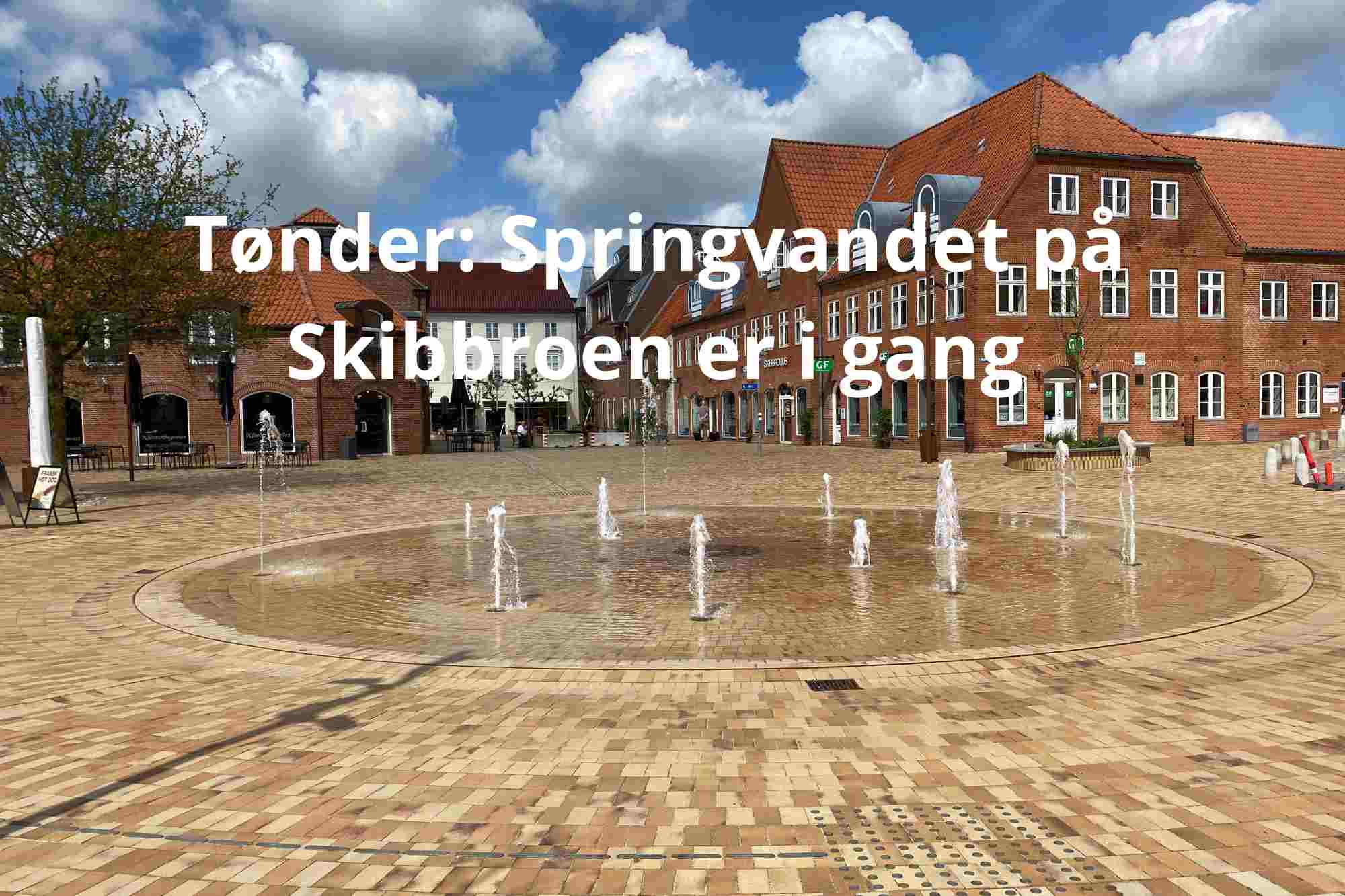 Tønder: Springvandet på Skibbroen kører igen - Sydnyt.dk - GRATIS ...