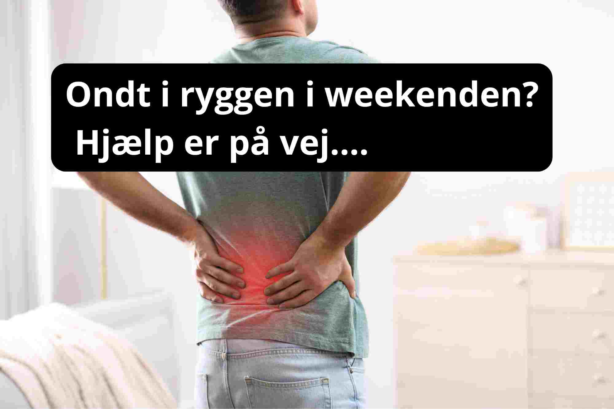 Ondt i ryggen i weekenden? Kiropraktorvagten udvides med weekendvagt i ...