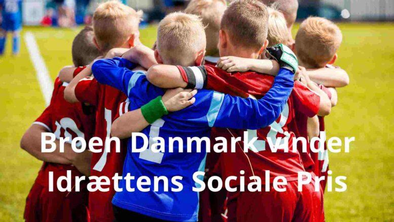 BROEN Danmark vinder Idrættens Sociale Pris 2024 - Sydnyt.dk - GRATIS ...