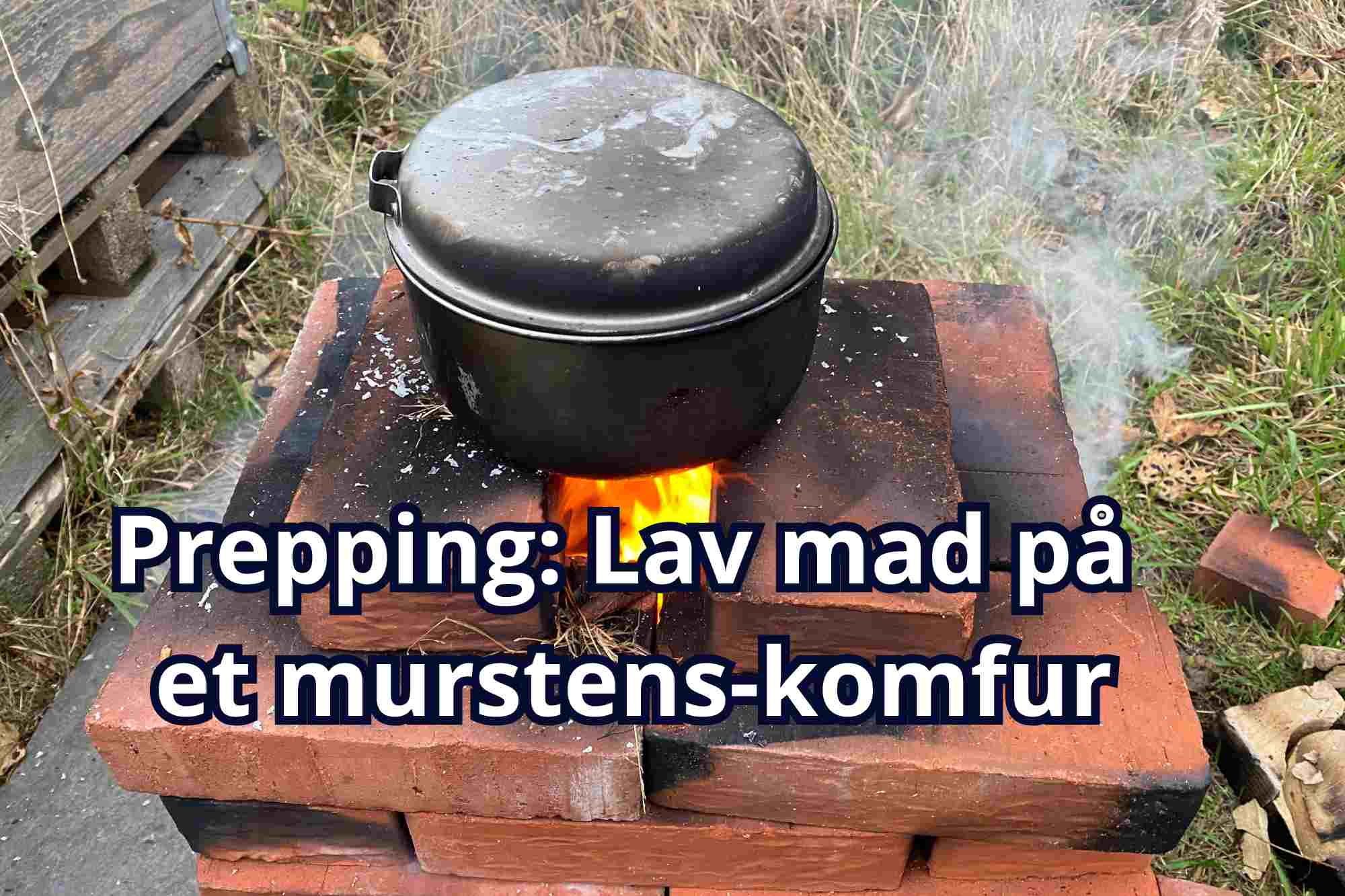 Prepping: Lav dit eget murstens-komfur i haven og lav lækker mad når strømmen er gået - Sydnyt ...